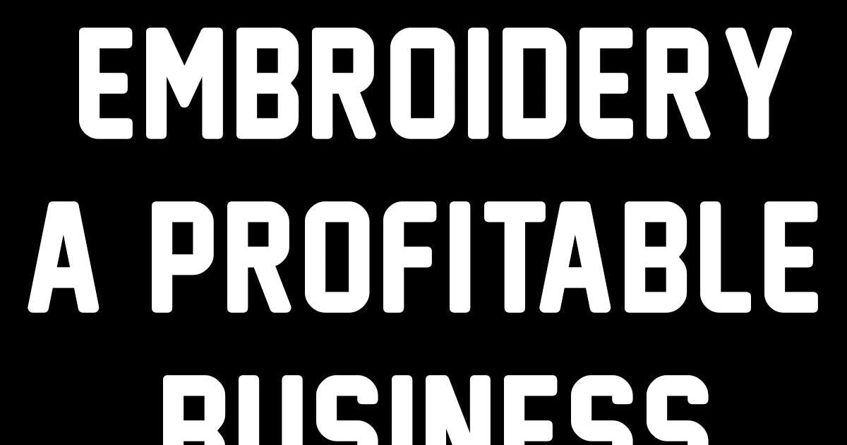 Embroidery : A Profitable Business - DESIGNSPACKS