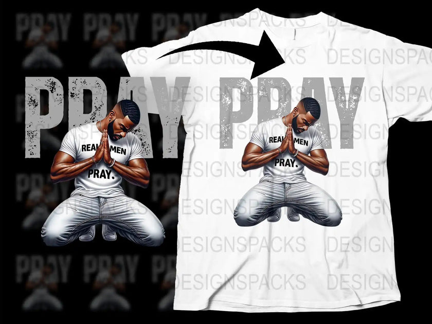 Real Men Pray Design for All Believers Praying Png Digital Download
