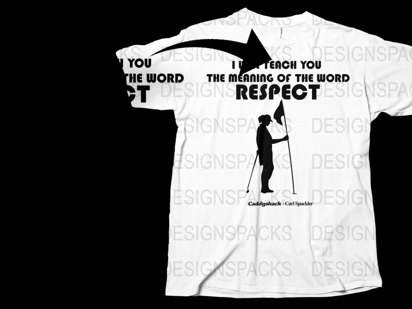 Caddyshack Carl Spackler Teach Respect Graphic Png Digital Download
