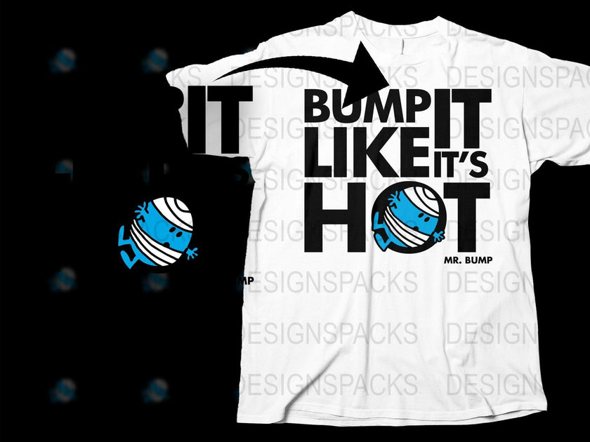 Fun Mr. Bump Graphic Bump It Like It's Hot Png Digital Download