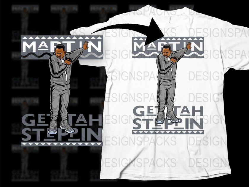 Martin Get Tah Steppin Graphic StreetWear Png Digital Download