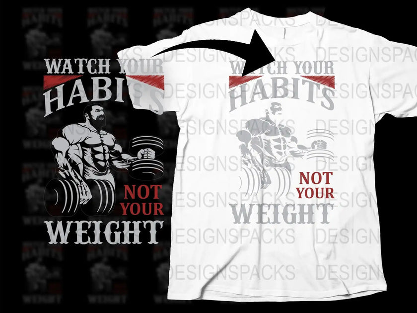 Watch Your Habits Not Your Weight Gym Motivation Png Digital Download