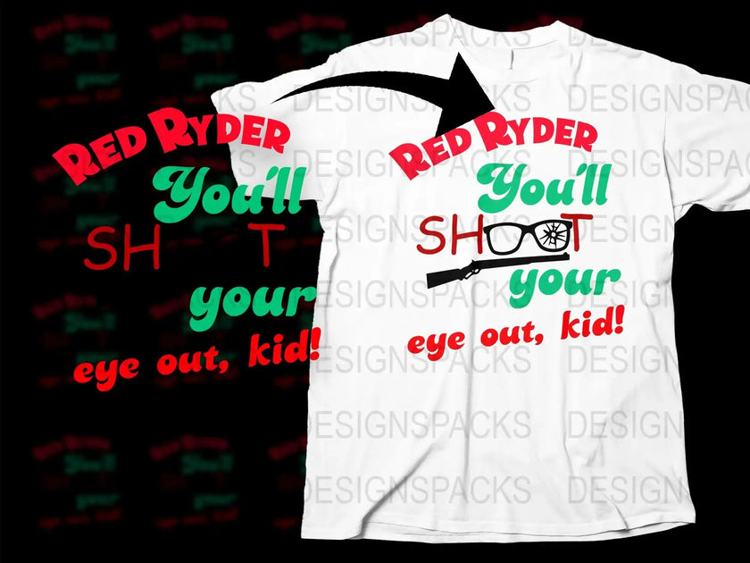 Red Ryder You'll Shoot Your Eye Out Kid Design Christmas Png Digital D