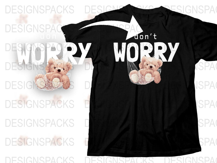 Cute Hanging Teddy Bear with Don't Worry Png Digital Download