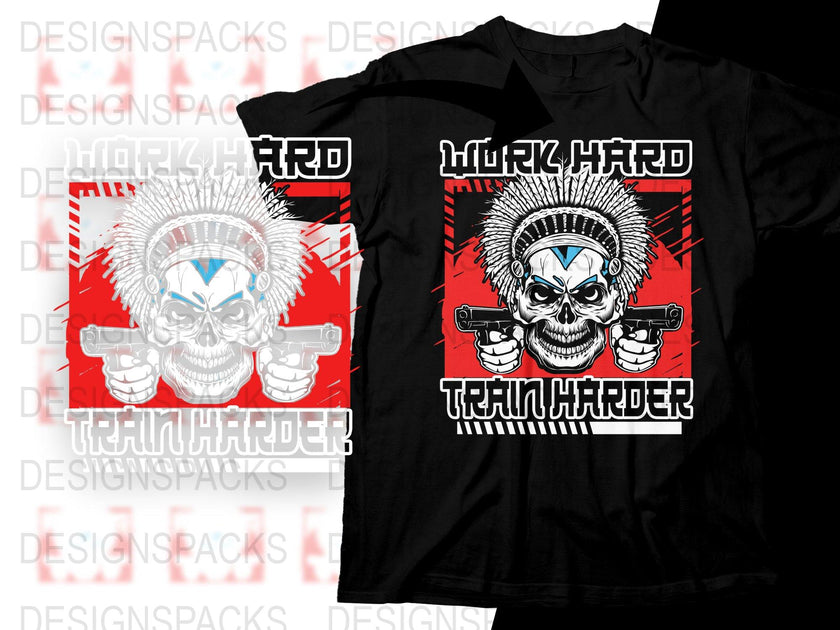 Work Hard Train Harder Skull Design Png Digital Download