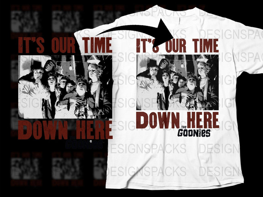 It's Our Time Down Here The Goonies Png Digital Download