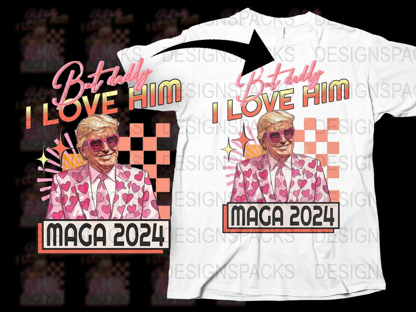 But Daddy I Love Him MAGA 2024 Valentine's Png Digital Download