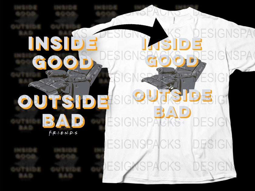 Inside Good Outside Bad Friends Png Digital Download