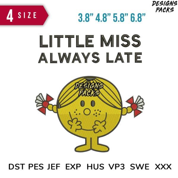 Little miss late Embroidery Design 3.8" 4.8" 5.8" 6.8"